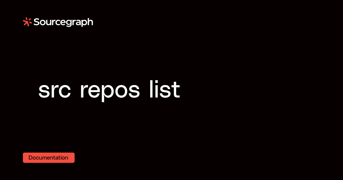 `src repos list` - Sourcegraph docs