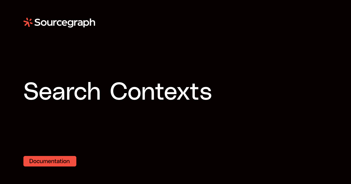 Search Contexts - Sourcegraph docs