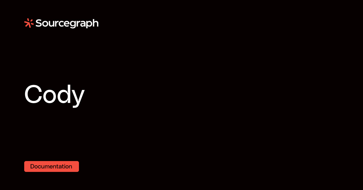 Cody - Sourcegraph docs