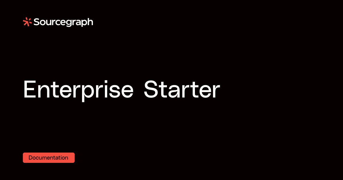 Enterprise Starter - Sourcegraph docs